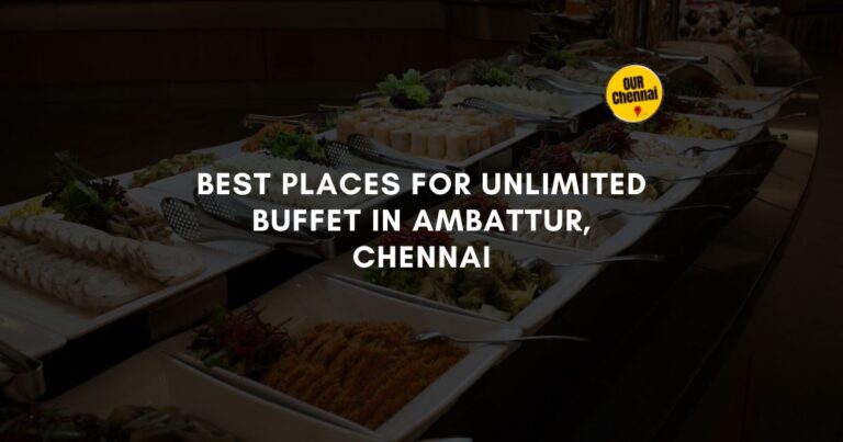 7 Best Places for Unlimited Buffet in Ambattur, Chennai - Our Chennai